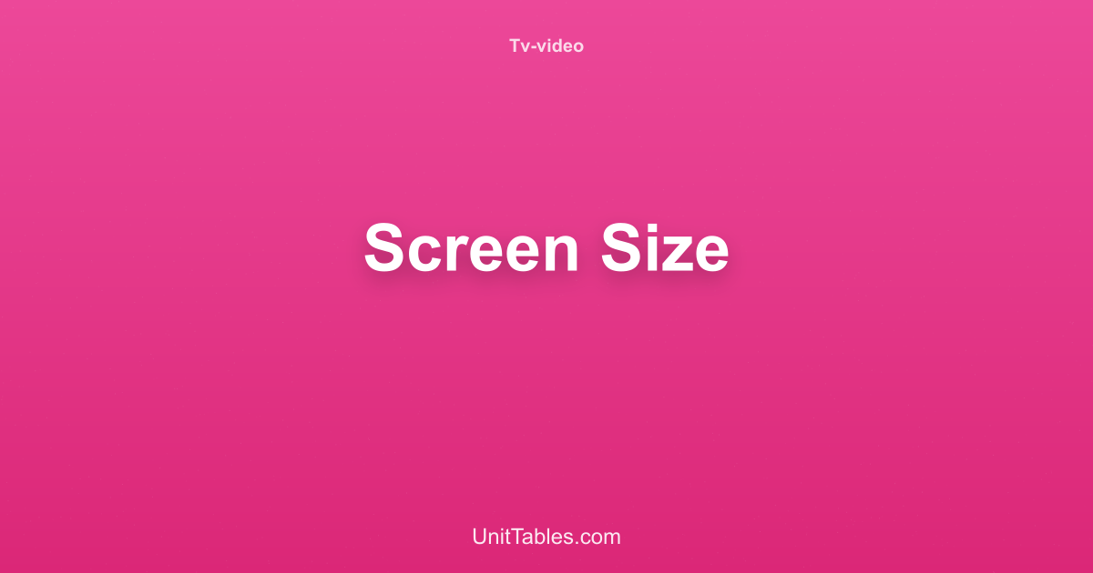 Screen Size Calculator - TV & Monitor Dimensions by Diagonal | UnitTables